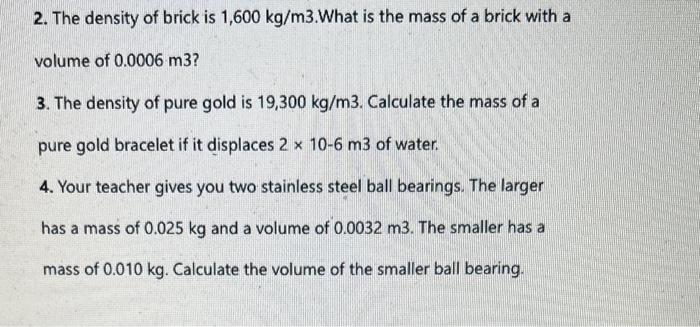 Solved 2. The density of brick is 1,600 kg/m3. What is the | Chegg.com