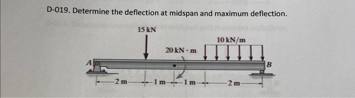 Solved D 019 Determine The Deflection At Midspan And