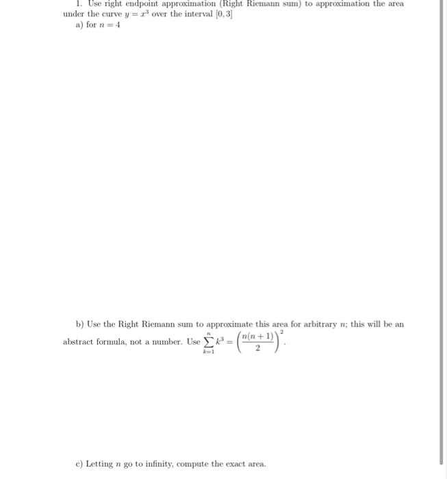 Solved 1. Use right endpoint approximation (Right Riemann | Chegg.com