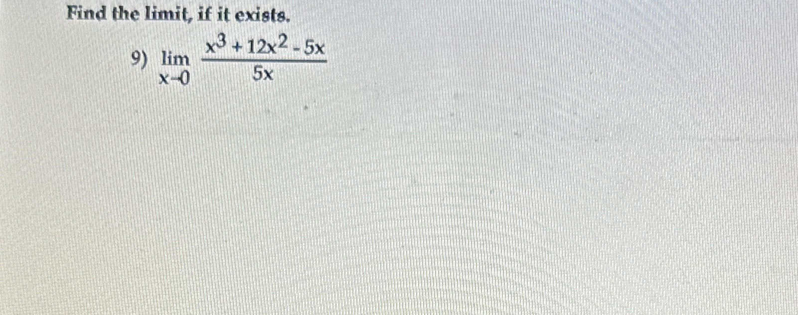 Solved Find the limit, ﻿if it exists.limx→0x3+12x2-5x5x | Chegg.com