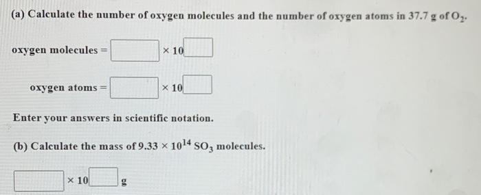 Solved (a) Calculate the number of oxygen molecules and the | Chegg.com