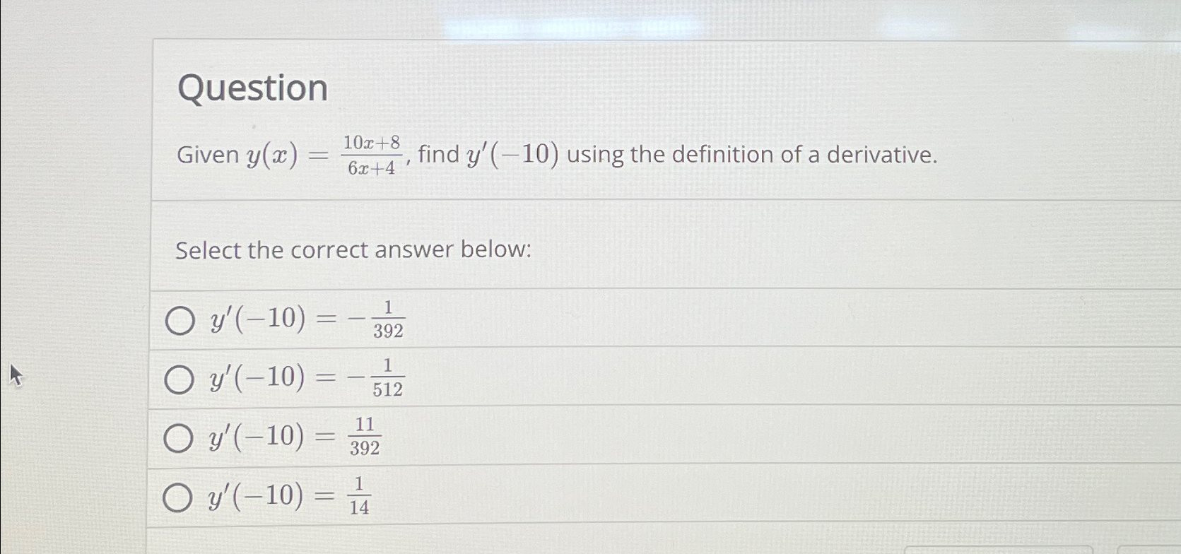 Solved QuestionGiven y(x)=10x+86x+4, ﻿find y'(-10) ﻿using | Chegg.com