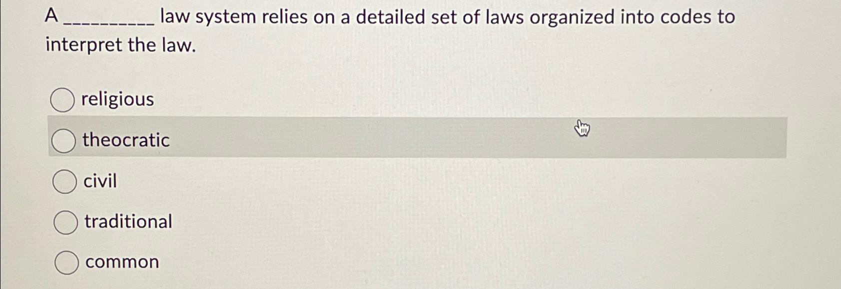 Solved A law system relies on a detailed set of laws | Chegg.com
