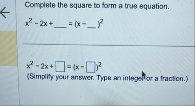 Solved Complete the square to form a true | Chegg.com
