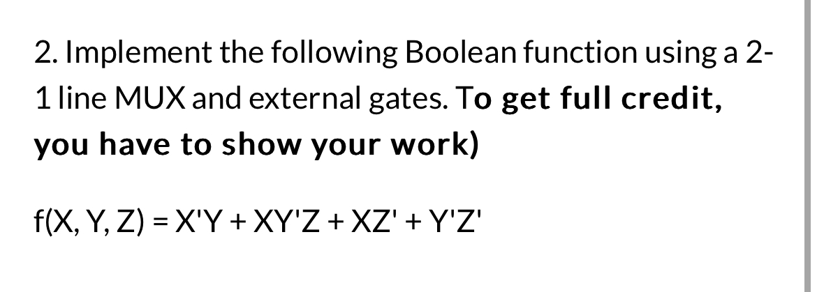 Solved Implement the following Boolean function using a 21 | Chegg.com