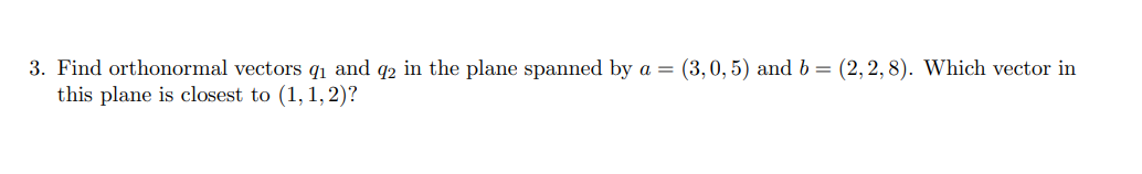 Solved Find orthonormal vectors q1 ﻿and q2 ﻿in the plane | Chegg.com