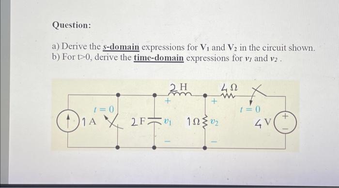Solved a) Derive the s-domain expressions for V1 and V2 in | Chegg.com