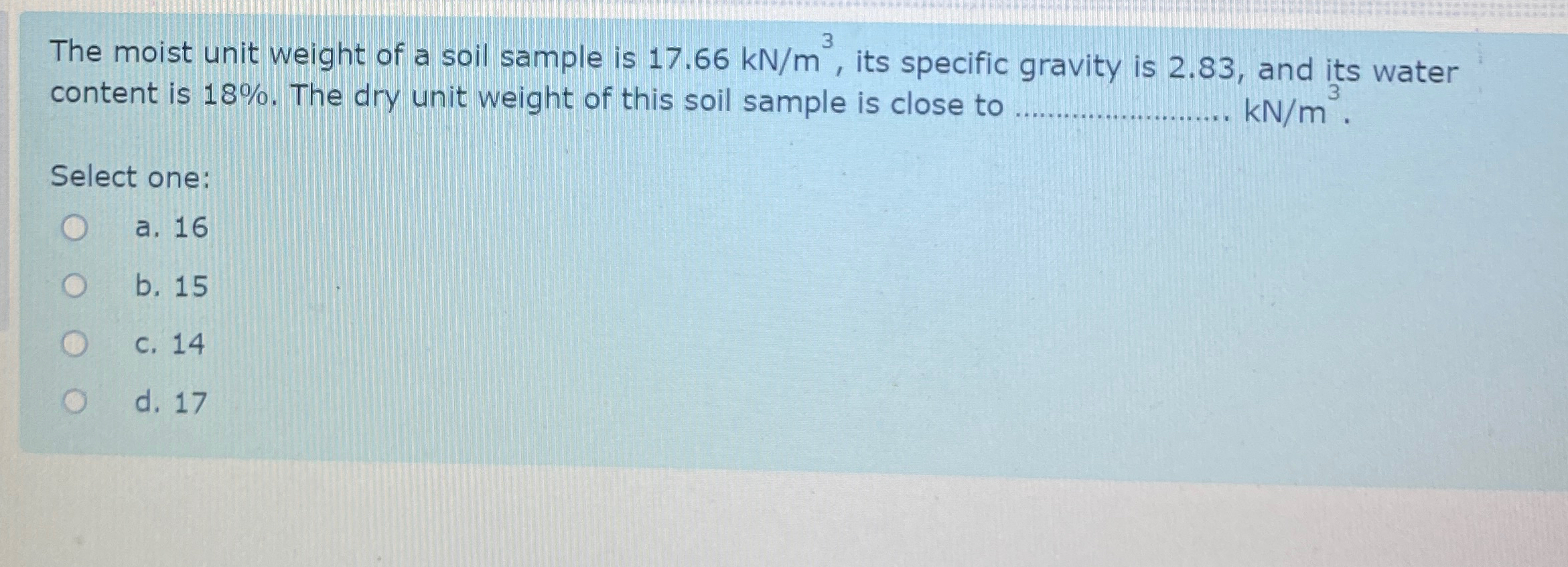 Solved The moist unit weight of a soil sample is 17.66kNm3, | Chegg.com
