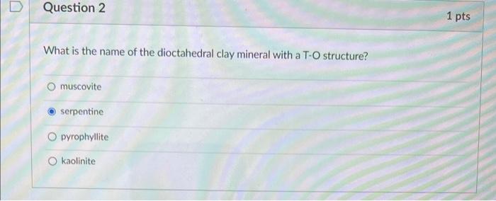 Solved What is the name of the dioctahedral clay mineral | Chegg.com