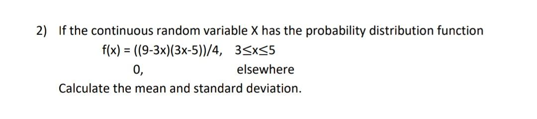 Solved 2) If the continuous random variable X has the | Chegg.com