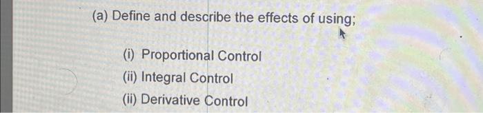 Solved (a) Define and describe the effects of using; (i) | Chegg.com