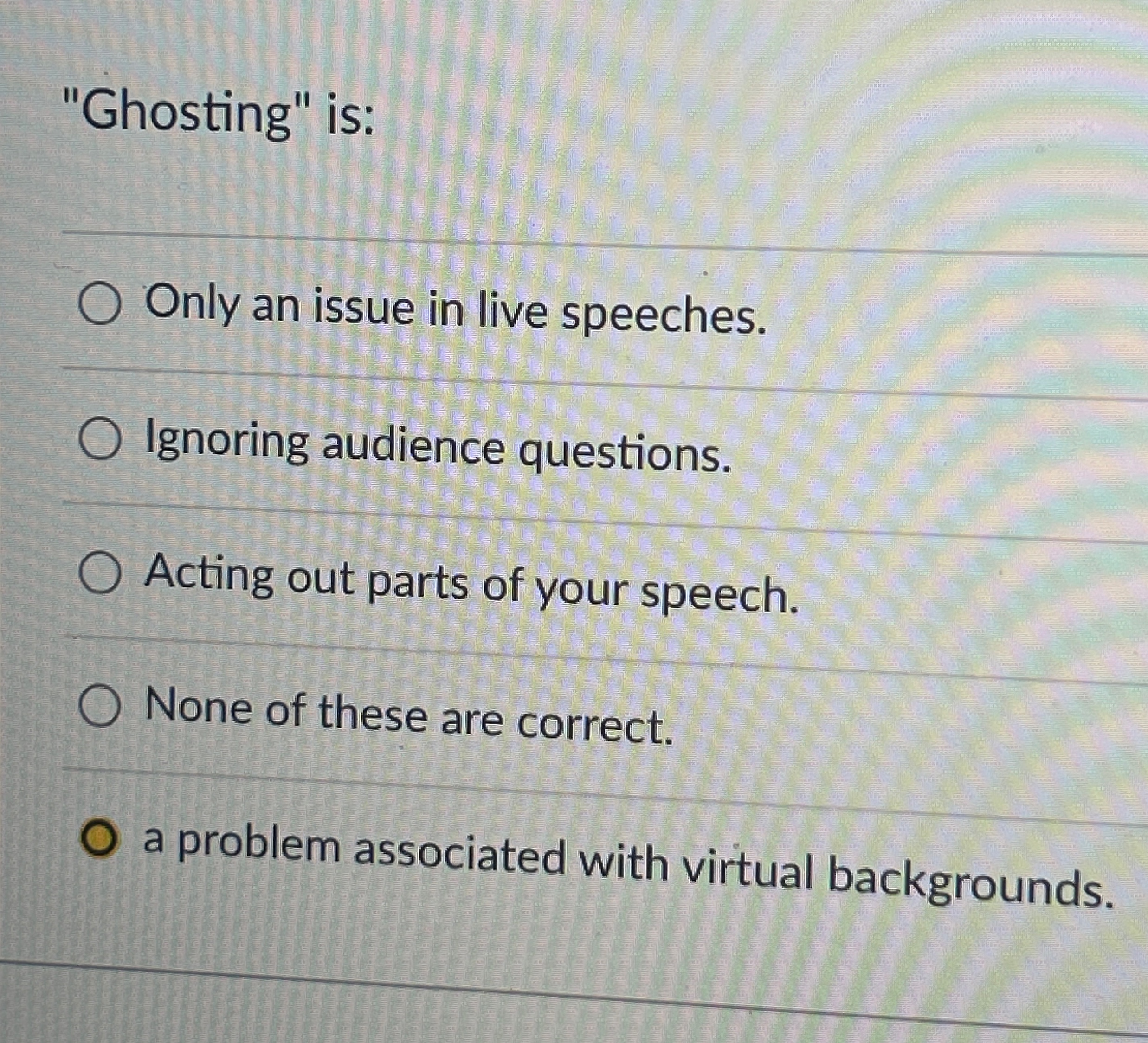 Solved "Ghosting" is:Only an issue in live speeches.Ignoring | Chegg.com