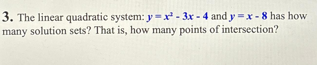 Solved The linear quadratic system: y=x2-3x-4 ﻿and y=x-8 | Chegg.com