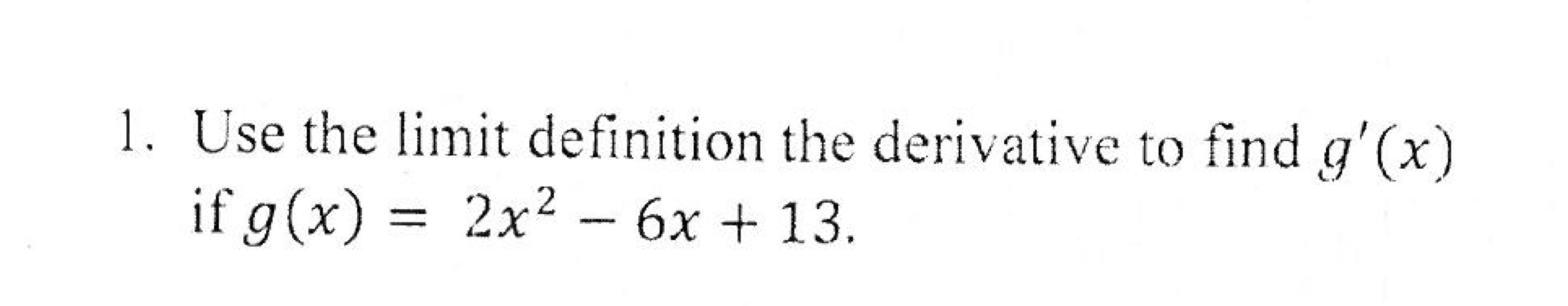 Solved Use the limit ﻿definition the derivative to ﻿find | Chegg.com