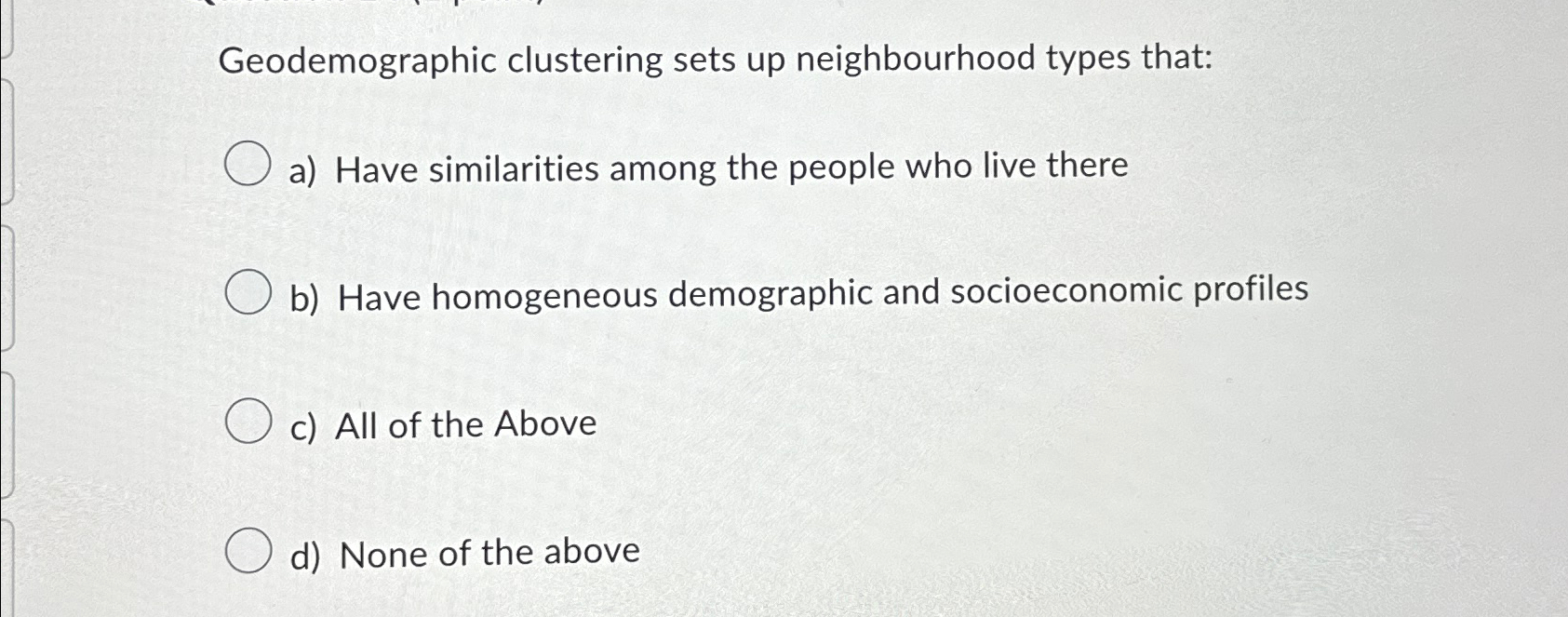 Solved Geodemographic clustering sets up neighbourhood types | Chegg.com