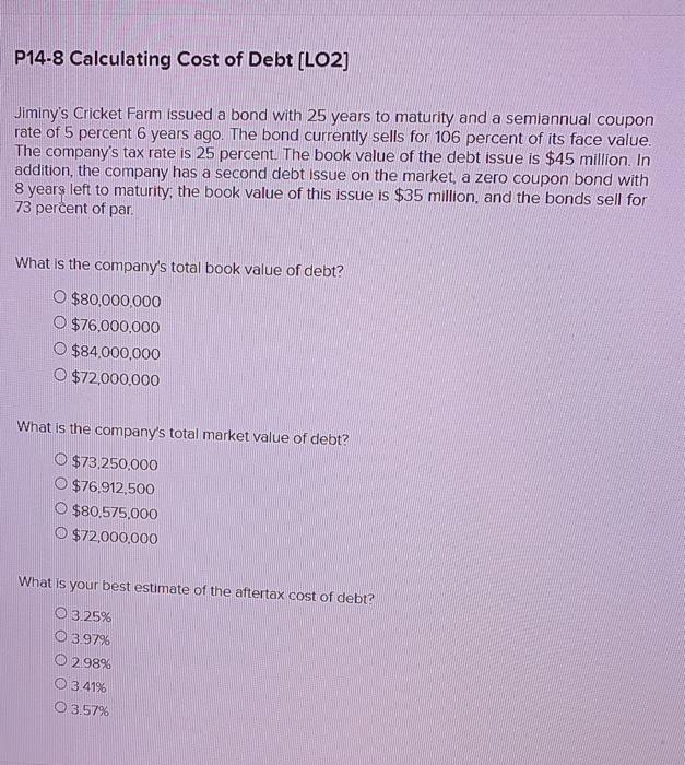 Solved P14-8 Calculating Cost of Debt (LO2] Jiminy's Cricket | Chegg.com
