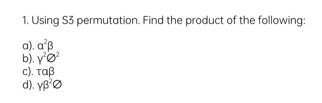 Solved 1. Using S3 permutation. Find the product of the | Chegg.com