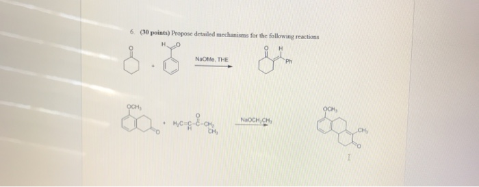 Solved 6. (30 points) Propose detailed mechanisms for the | Chegg.com