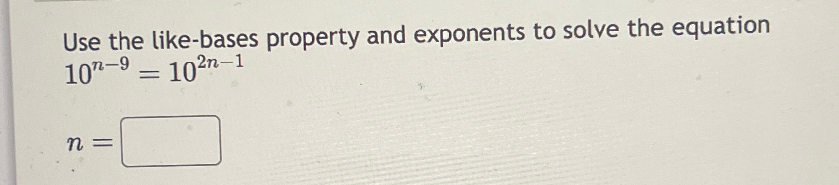 Solved Use the like-bases property and exponents to solve | Chegg.com