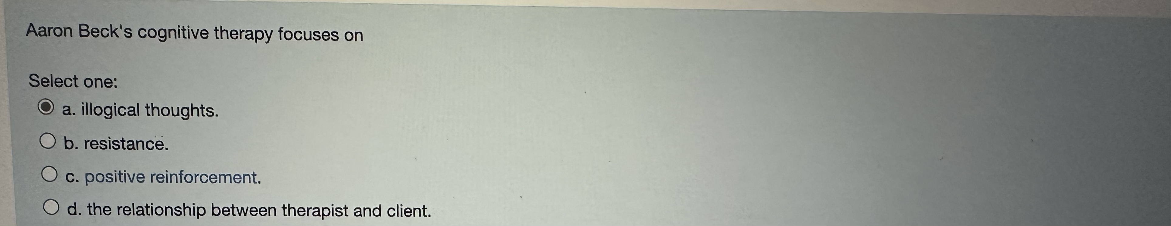 Solved Aaron Beck's cognitive therapy focuses onSelect | Chegg.com