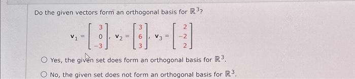 Do the given vectors form an orthogonal basis for R3 | Chegg.com