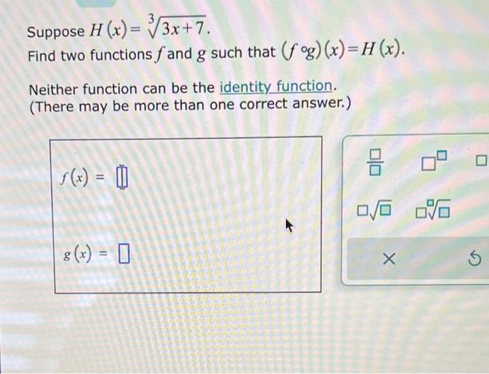 Solved Suppose H(x)=33x+7 Find two functions f and g such | Chegg.com