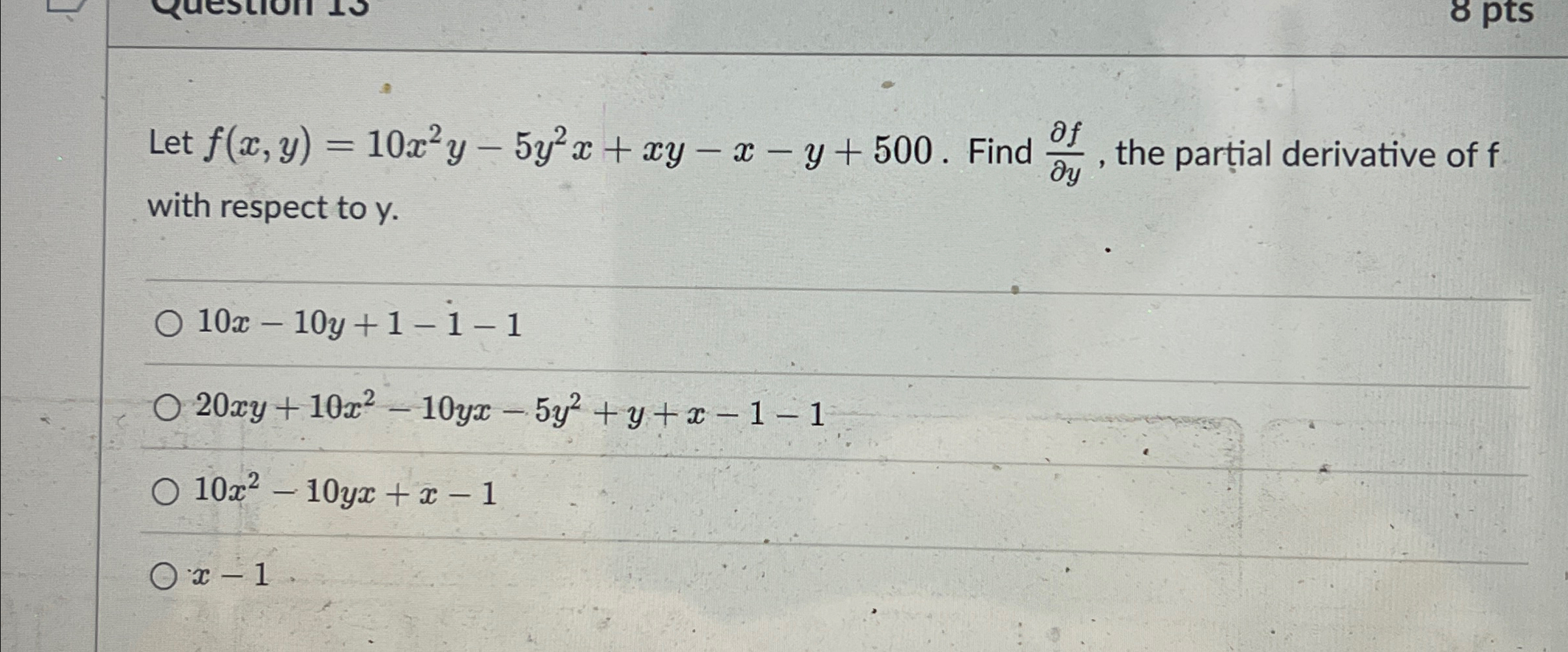 Solved Let f(x,y)=10x2y-5y2x+xy-x-y+500. ﻿Find delfdely, | Chegg.com
