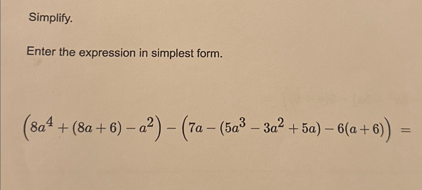 Solved Simplify.Enter the expression in simplest | Chegg.com