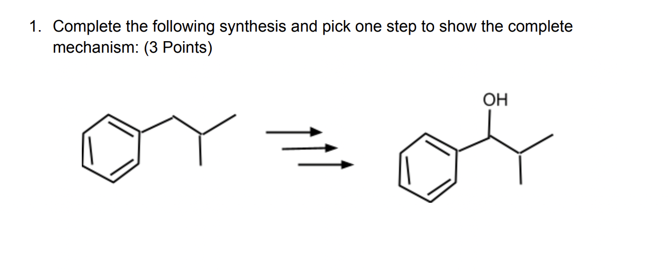 Solved 1. ﻿Complete the following synthesis and pick one | Chegg.com