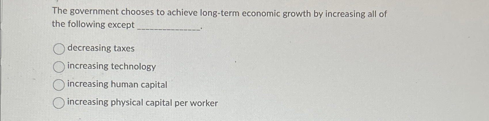 Solved The government chooses to achieve long-term economic | Chegg.com