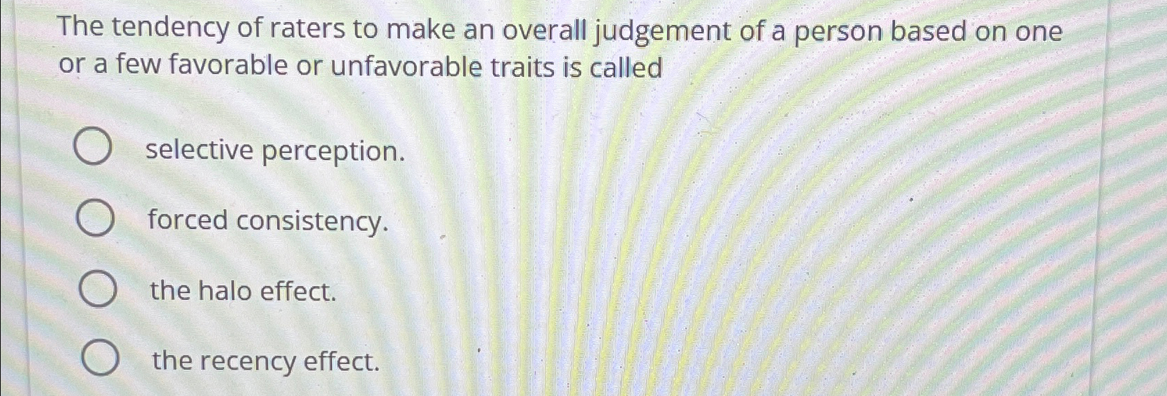 Solved The tendency of raters to make an overall judgement | Chegg.com