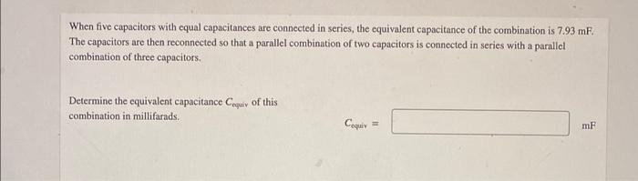 Solved When Five Capacitors With Equal Capacitances Are