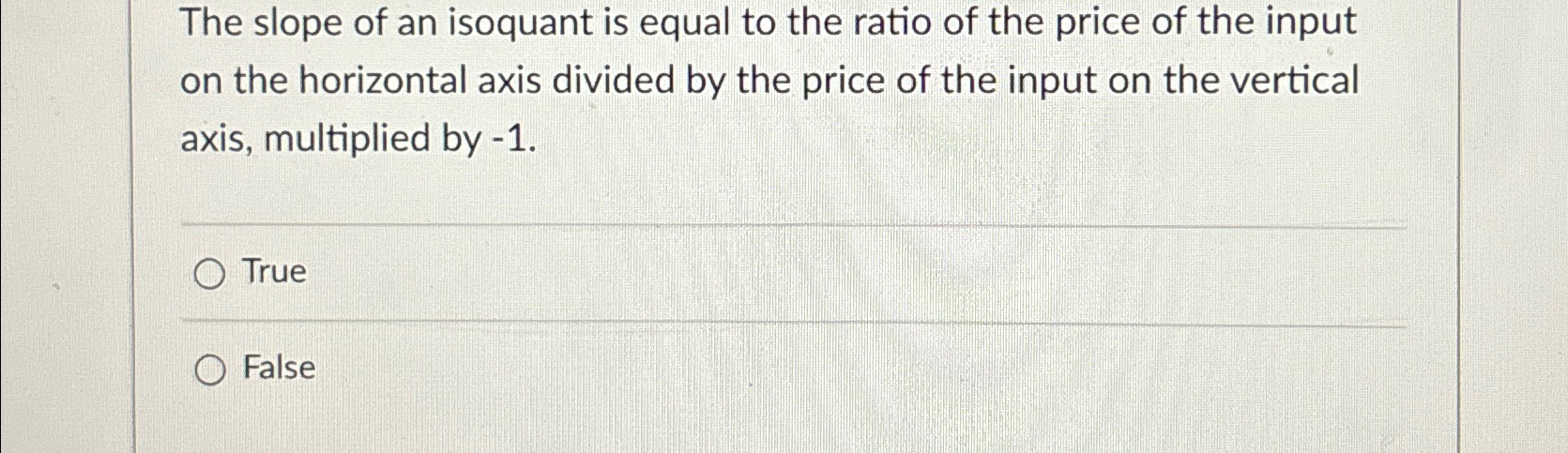 Solved The slope of an isoquant is equal to the ratio of the | Chegg.com