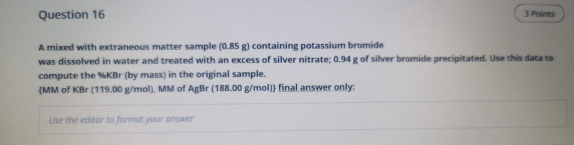 Solved Question 16 3 Points A mixed with extraneous matter | Chegg.com
