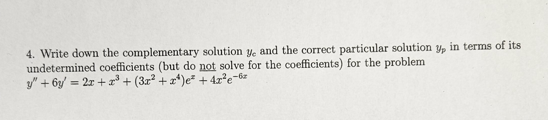 Solved Write down the complementary solution yc ﻿and the | Chegg.com