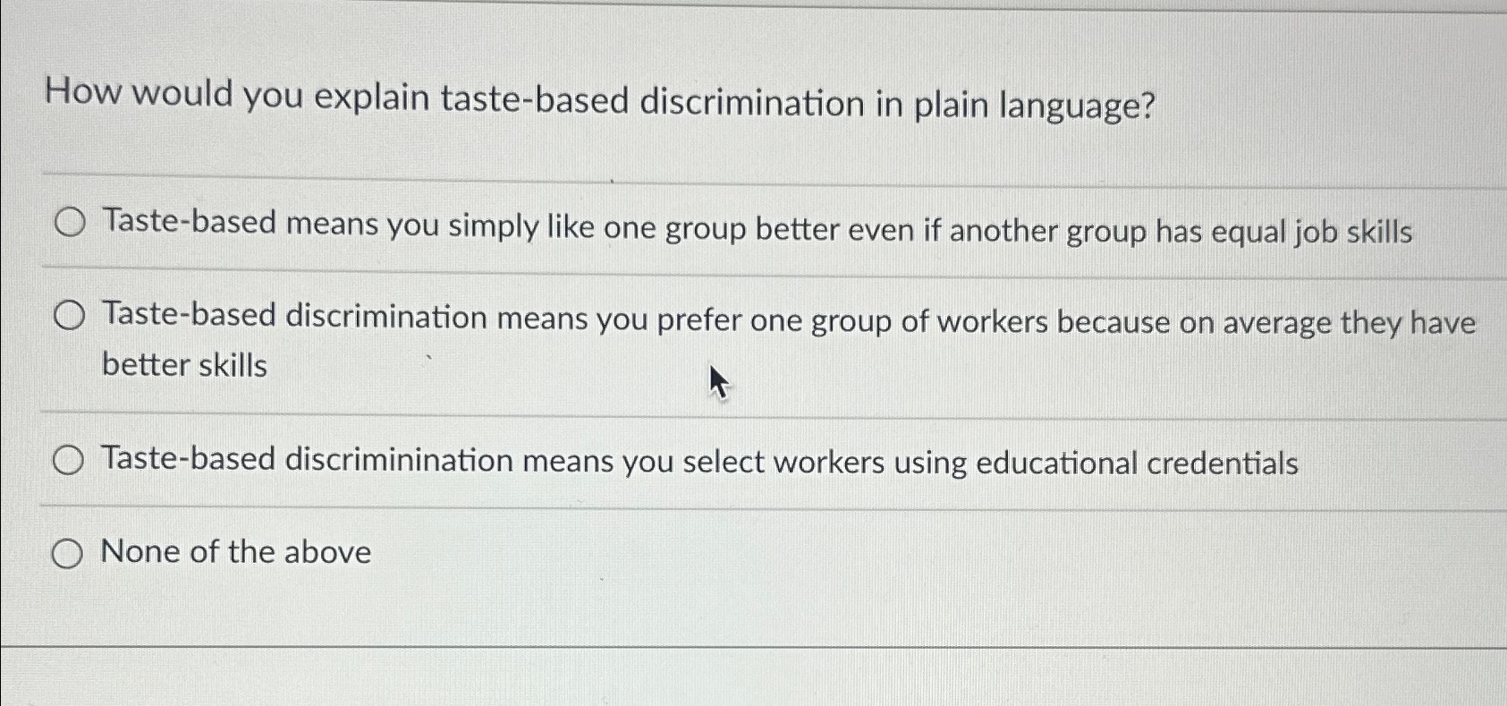 Solved How would you explain taste-based discrimination in | Chegg.com
