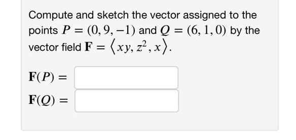 Solved = Compute and sketch the vector assigned to the | Chegg.com