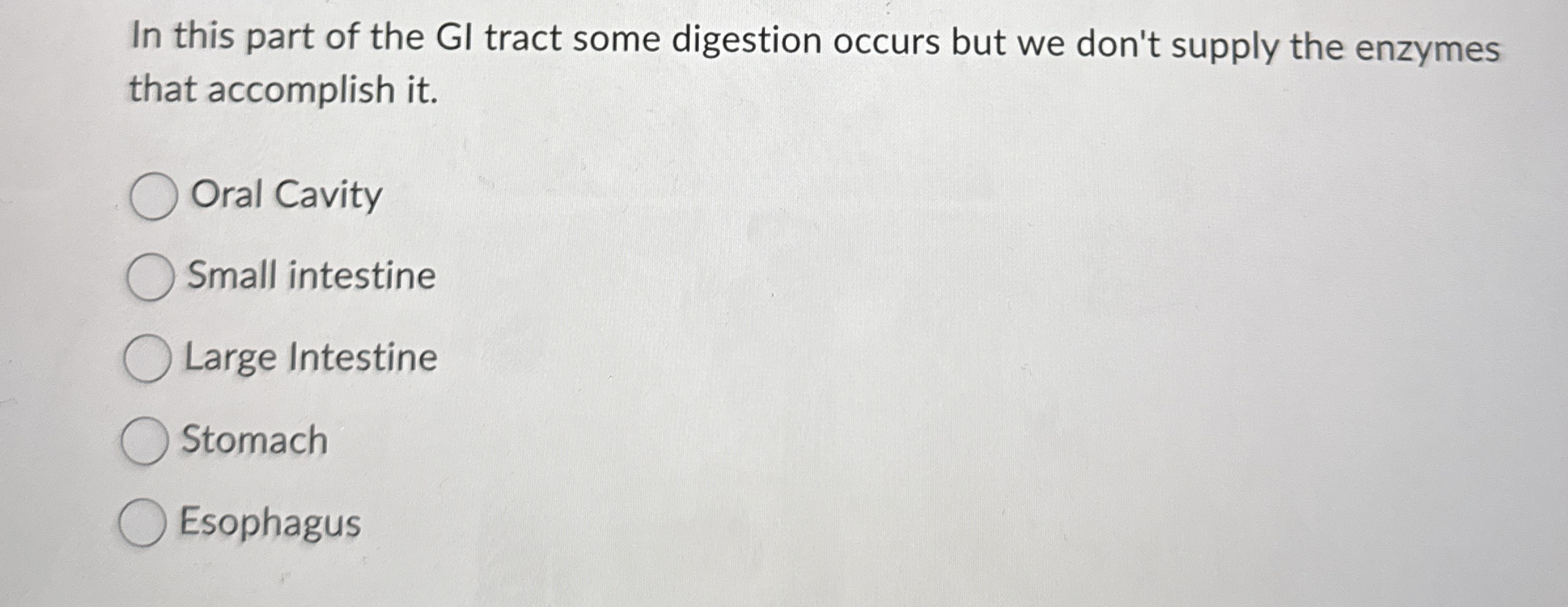 Solved In this part of the GI tract some digestion occurs | Chegg.com
