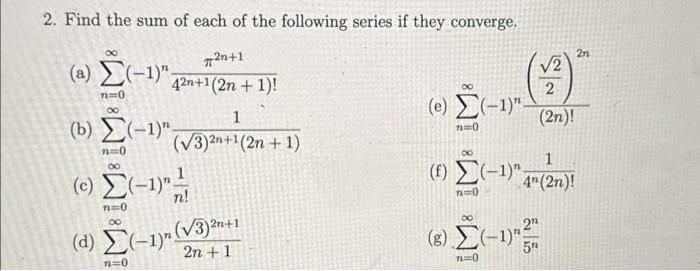 Solved 2. Find the sum of each of the following series if | Chegg.com