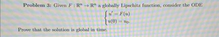 Solved Problem 3: Given F:Rn→Rn a globally Lipschitz | Chegg.com