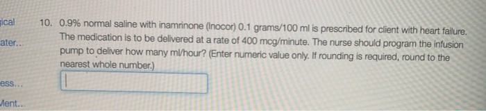 Solved ical ater.. 10. 0.9% normal saline with inamrinone | Chegg.com