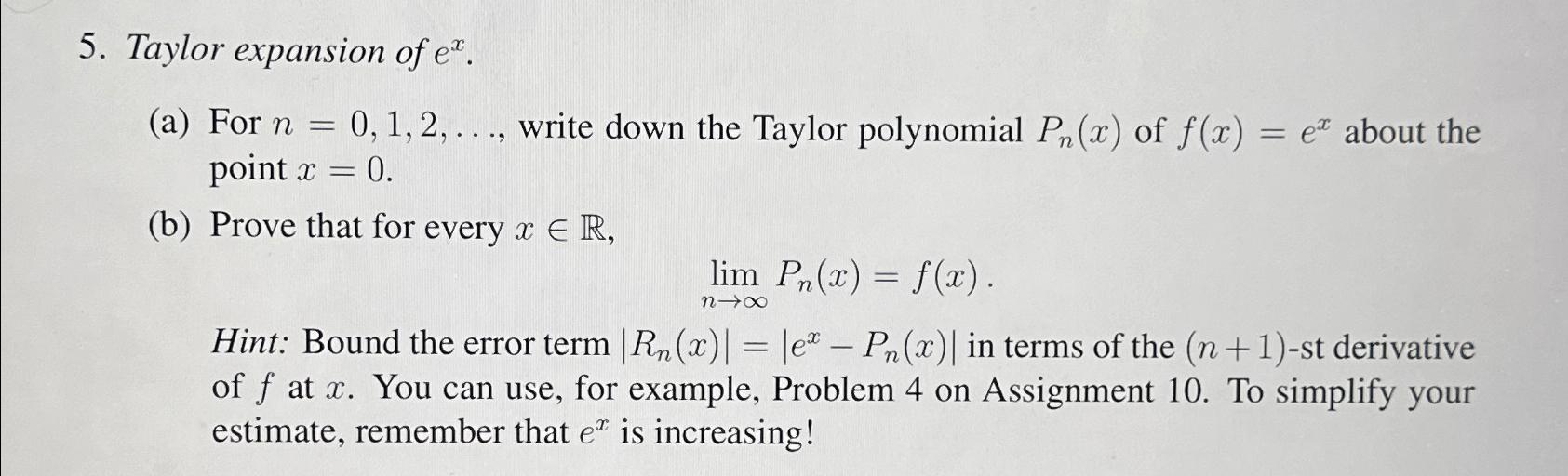 Solved Taylor expansion of ex.(a) ﻿For n=0,1,2,dots, write | Chegg.com