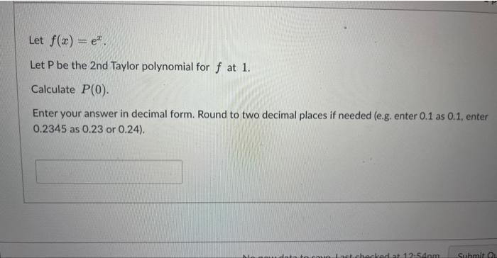 Solved Let f(x)=ex. Let P be the 2 nd Taylor polynomial for | Chegg.com
