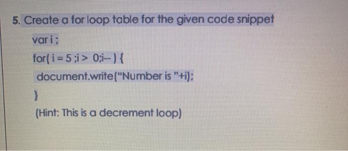 Solved 5. Create a for loop table for the given code snippet | Chegg.com