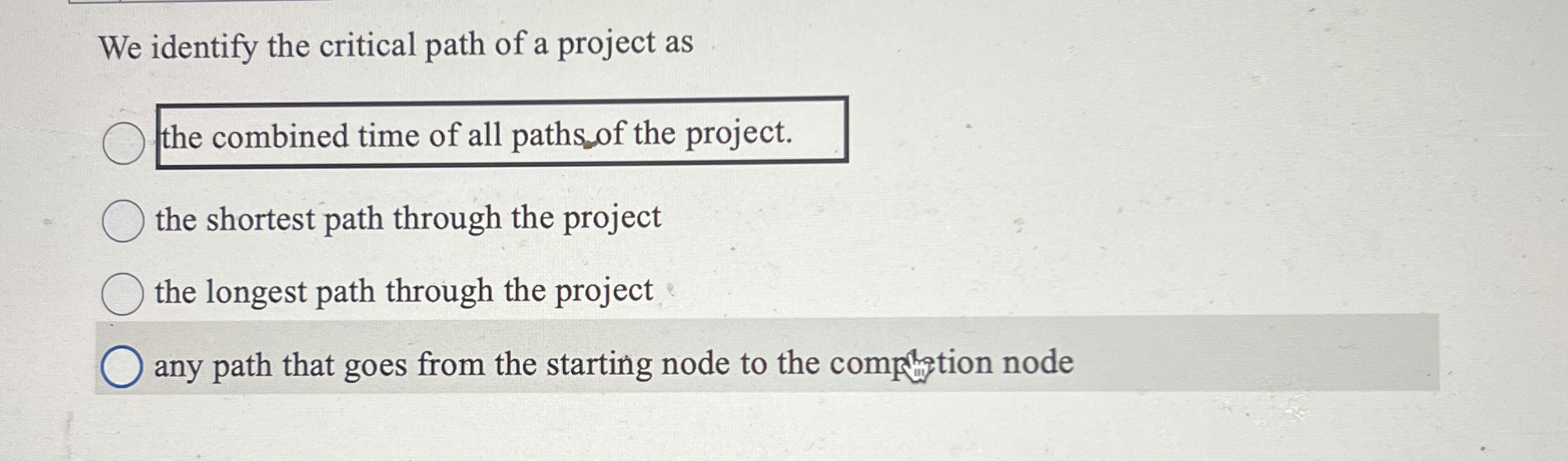 Solved We identify the critical path of a project asthe | Chegg.com
