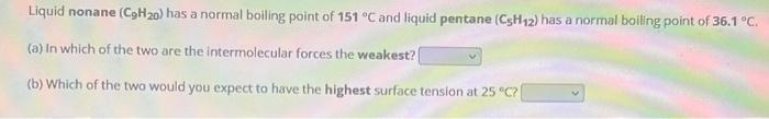 Solved Liquid nonane (C9H20) has a normal boiling point of | Chegg.com