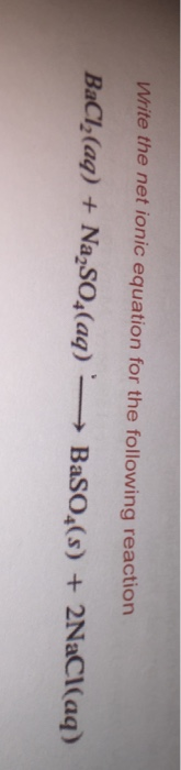 Solved Write the net ionic equation for the following | Chegg.com