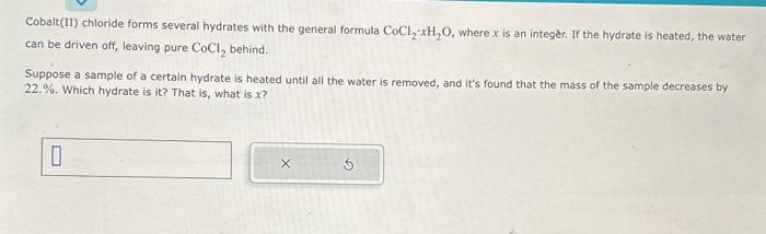 Solved Cobalt(II) chloride forms several hydrates with the | Chegg.com