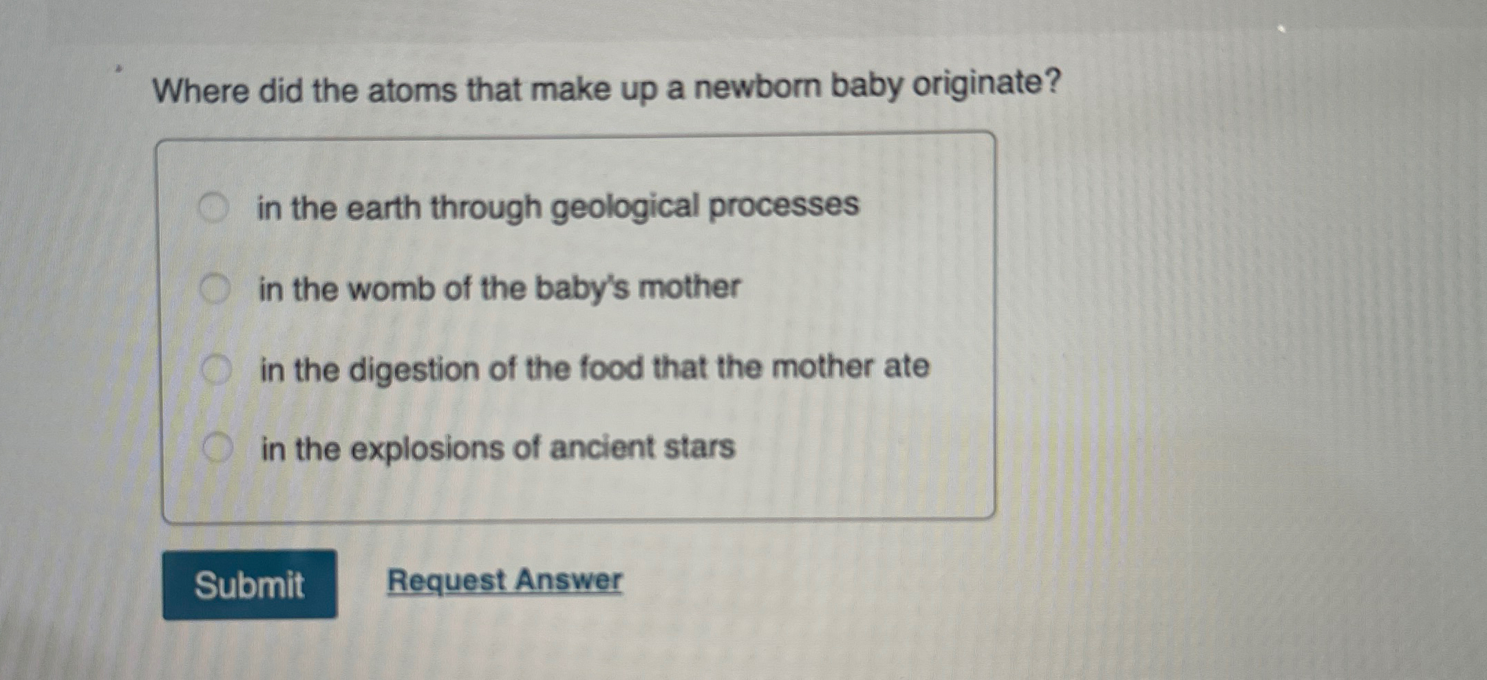Solved Where did the atoms that make up a newborn baby | Chegg.com