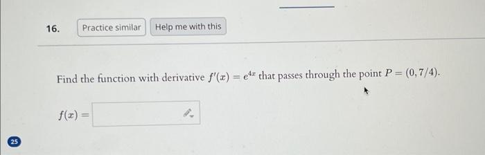 Solved Find the function with derivative f′(x)=e4x that | Chegg.com